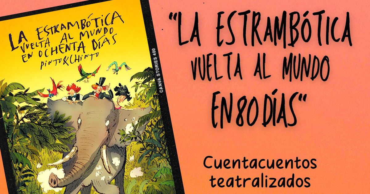 "La estrambótica vuelta al mundo en 80 días", el cuentacuentos que ...